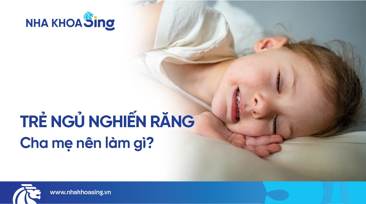 Trẻ ngủ nghiến răng có sao không? Cách khắc phục hiệu quả